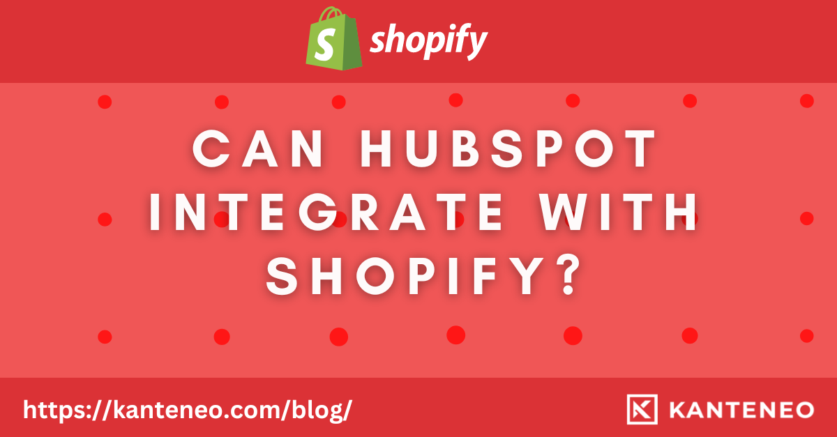 Can Hubspot Integrate With Shopify? Can Hubspot Integrate With Shopify?